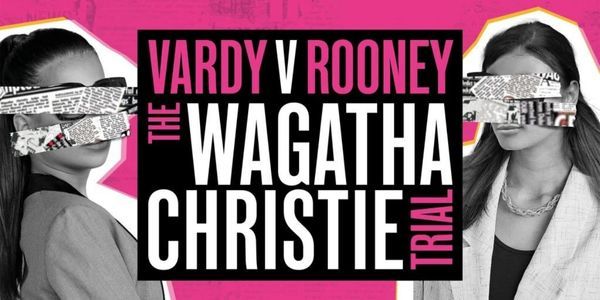 Vardy V Rooney: The Wagatha Christie Trial - What's On : Bump, Baby and ...